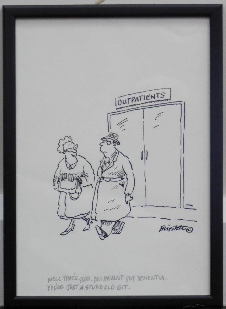 •Bill Stott (b.1944). Well That's Good You Haven't Got Dementia, You're ...